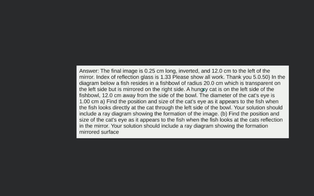Answer: The final image is 0.25 cm long, inverted, and 12.0 cm to the lef..